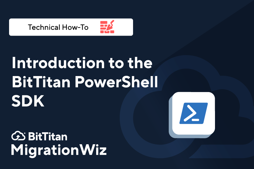 Introduction to the BitTitan PowerShell SDK - BitTitan MigrationWiz